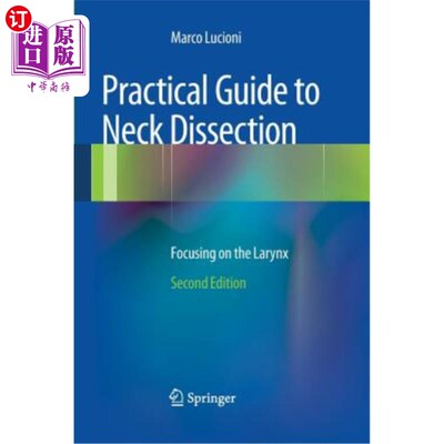 海外直订医药图书Practical Guide to Neck Dissection: Focusing on the Larynx 颈淋巴结清扫术实用指南：关注喉
