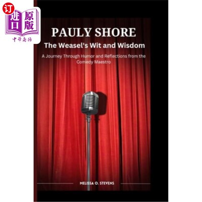 海外直订Pauly Shore: The Weasel's Wit and Wisdom-A Journey Through Humor and Reflections 波利·肖尔：《黄鼠狼的机智