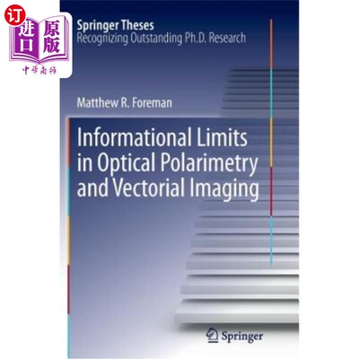海外直订Informational Limits in Optical Polarimetry and Vectorial Imaging 光学偏振测量和矢量成像中的信息极限