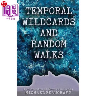 海外直订Temporal Wildcards and Random Walks: A Collection of Short Stories 时空通配符和随机漫步:短篇小说集
