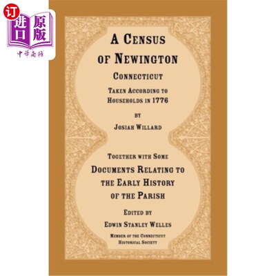 海外直订A Census of Newington, Connecticut Taken According to Households in 1776 1776年康乃狄克州纽明顿按户人口普查