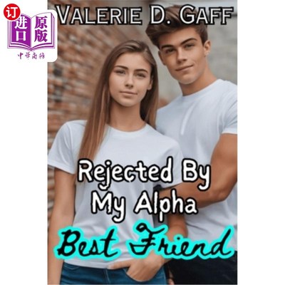 海外直订Rejected By My Alpha Best Friend: A Rejected Alpha Mate werewolf Paranormal Shif 被我的阿尔法最好的朋友拒绝