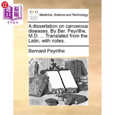 海外直订医药图书A Dissertation on Cancerous Diseases. by Ber. Peyrilhe, M.D. ... Translated from 关于癌症疾病的论文