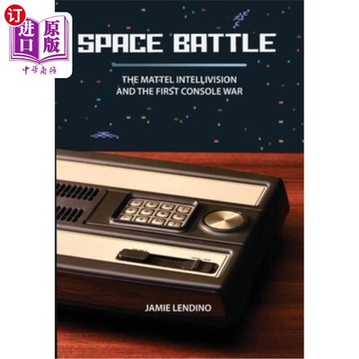 海外直订Space Battle: The Mattel Intellivision and the First Console War 太空战：美泰电视和第一次主机战争