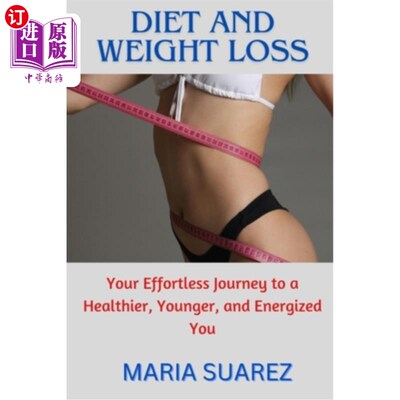 海外直订医药图书Diet and weight loss: Your Effortless Journey to a Healthier, Younger, and Energ 饮食和减肥：让你毫