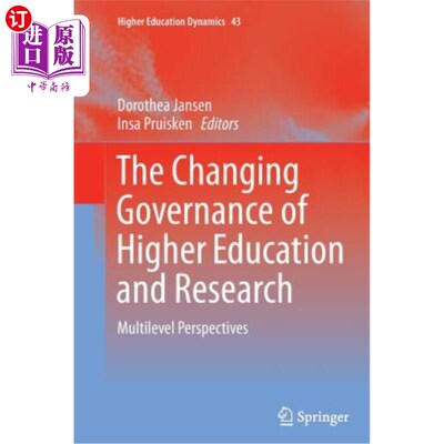 海外直订The Changing Governance of Higher Education and Research: Multilevel Perspective 高等教育与研究的变革治理：