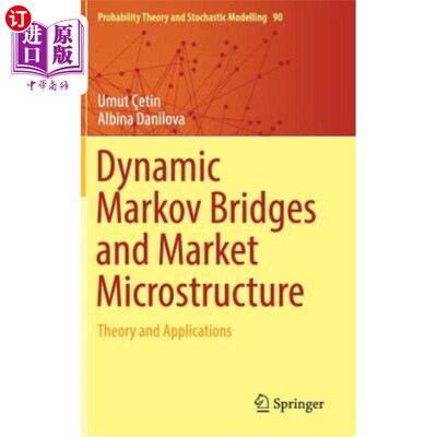 海外直订Dynamic Markov Bridges and Market Microstructure: Theory and Applications 动态马尔可夫桥与市场微观结构：理