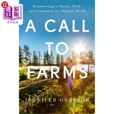 海外直订A Call to Farms: Reconnecting to Nature, Food, and Community in a Modern World 对农场的呼唤：在现代世界中重