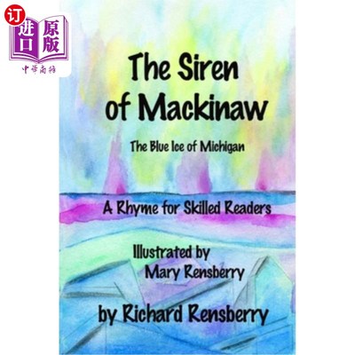 海外直订The Siren of Mackinaw: The Blue Ice of Michigan 麦金纳的汽笛声：密歇根的蓝冰