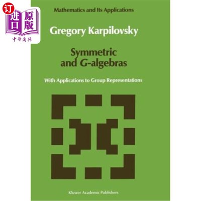 海外直订Symmetric and G-Algebras: With Applications to Group Representations 对称和G-代数：及其在群表示中的应用