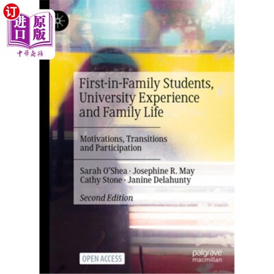 海外直订First-In-Family Students, University Experience and Family Life: Motivations, Tr 第一家庭成员、大学经历与家