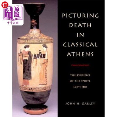 海外直订Picturing Death in Classical Athens 想象古典雅典的死亡：白色列克托伊的证据