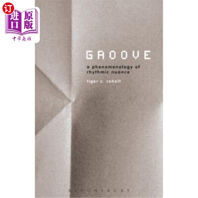 海外直订Groove: A Phenomenology of Rhythmic Nuance Groove：一种节奏细微差别的现象学