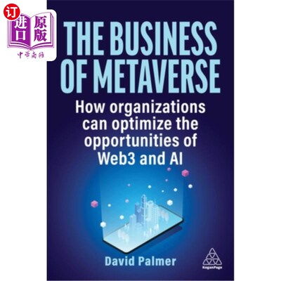 海外直订The Business of Metaverse: How Organizations Can Optimize the Opportunities of W 虚拟世界的商业：组织如何优