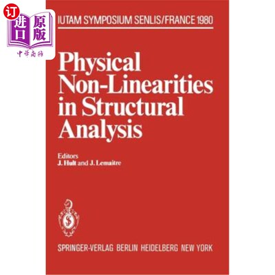 海外直订Physical Non-Linearities in Structural Analysis: Symposium Senlis, France May 27 结构分析中的物理非线性：198