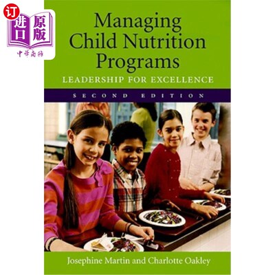 海外直订Managing Child Nutrition Programs: Leadership for Excellence: Leadership for Exc 管理儿童营养项目:卓越的领