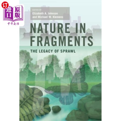 海外直订Nature in Fragments: The Legacy of Sprawl 碎片中的自然：蔓延的遗产