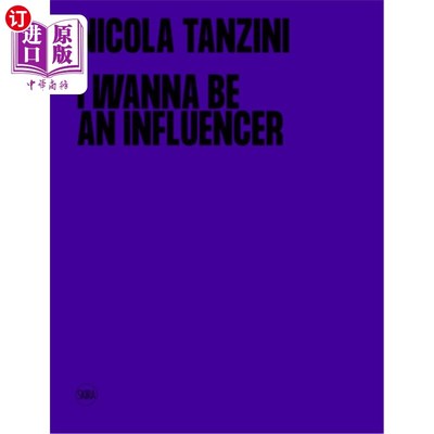 海外直订Nicola Tanzini: I Wanna Be an Influencer Nicola Tanzini:我想成为一个有影响力的人