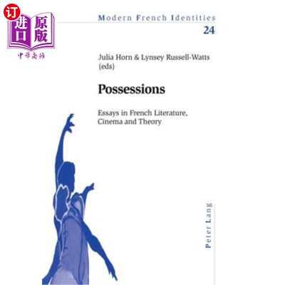 海外直订Possessions: Essays in French Literature, Cinema and Theory 《财产:法国文学、电影和理论随笔》