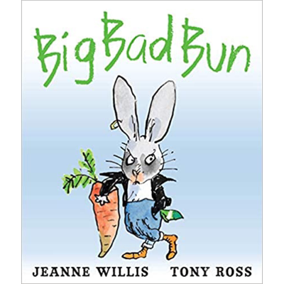 现货 Tony Ross Big Bad Bun 坏坏的小兔子 英文原版儿童绘本 故事绘本 Jeanne Willis  3到6岁【中商原版】