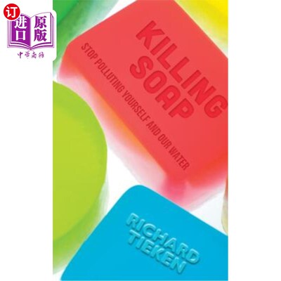 海外直订医药图书Killing Soap: stop polluting yourself and our water 杀死肥皂:停止污染你自己和我们的水