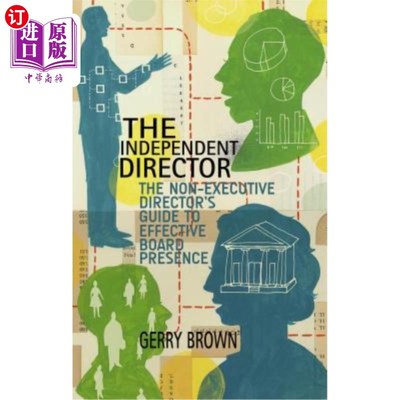 海外直订The Independent Director: The Non-Executive Director's Guide to Effective Board  《独立董事:非执行董事有效