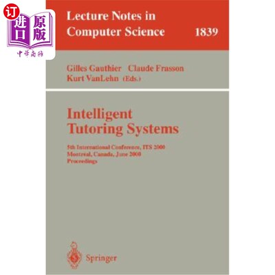 海外直订Intelligent Tutoring Systems: 5th International Conference, Its 2000, Montreal,  智能教学系统：第五届国际会