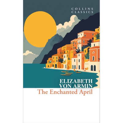情迷四月天 柯林斯经典 英文原版 The Enchanted April  Collins Classics 伊丽莎白 冯 阿尼姆【中商原版】