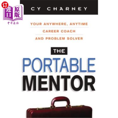 海外直订The Portable Mentor: Your Anywhere, Anytime Career Coach and Problem Solver 便携式导师:你随时随地的职业教练