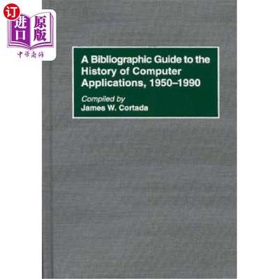 海外直订A Bibliographic Guide to the History of Computer Applications, 1950-1990 计算机应用历史文献指南，1950-1990