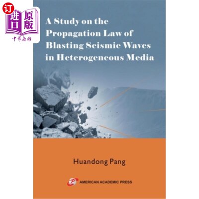 海外直订A Study on the Propagation Law of Blasting Seismic Waves in Heterogeneous Media 爆破地震波在非均质介质中的