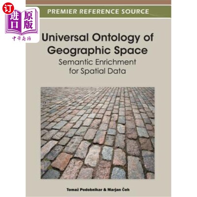海外直订Universal Ontology of Geographic Space: Semantic Enrichment for Spatial Data 地理空间的普遍本体论：空间数据