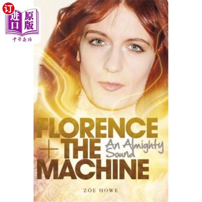 海外直订Florence + the Machine: An Almighty Sound 佛罗伦萨+机器：全能的声音
