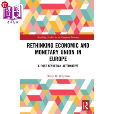 海外直订Rethinking Economic and Monetary Union in Europe: A Post-Keynesian Alternative 重新思考欧洲的经济和货币联盟
