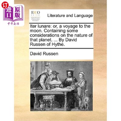 海外直订Iter Lunare: Or, a Voyage to the Moon. Containing Some Considerations on the Nat Iter Lunar