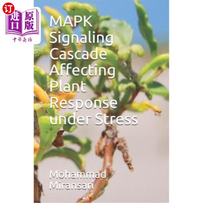 海外直订MAPK Signaling Cascade Affecting Plant Response under Stress MAPK信号级联对植物逆境响应的影响