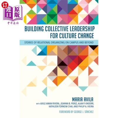 海外直订Building Collective Leadership for Culture Change: Stories of Relational Organiz 为文化变革建立集体领导:校