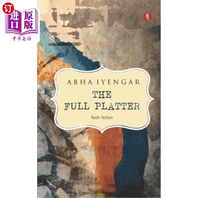 海外直订The Full Platter: a collection of short-short tales 全盘：短篇故事集