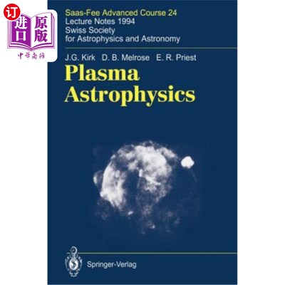 海外直订Plasma Astrophysics: Saas-Fee Advanced Course 24. Lecture Notes 1994. Swiss Soci 等离子体天体物理学: