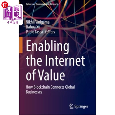 海外直订Enabling the Internet of Value: How Blockchain Connects Global Businesses 启用价值互联网:区块链如何连接全球