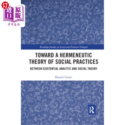 海外直订Toward a Hermeneutic Theory of Social Practices: Between Existential Analytic an 社会实践的解释学理论:介于