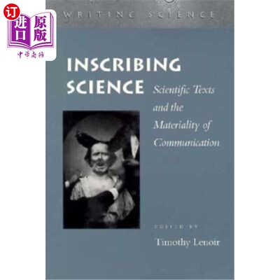 海外直订Inscribing Science: Scientific Texts and the Materiality of Communication 《铭刻科学:科学文本与传播的重要性