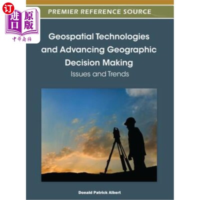 海外直订Geospatial Technologies and Advancing Geographic Decision Making: Issues and Tre