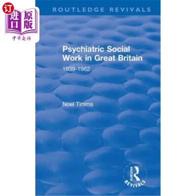 海外直订Psychiatric Social Work in Great Britain: 1939-1962 1939-1962年英国精神科社会工作:1939-1962年