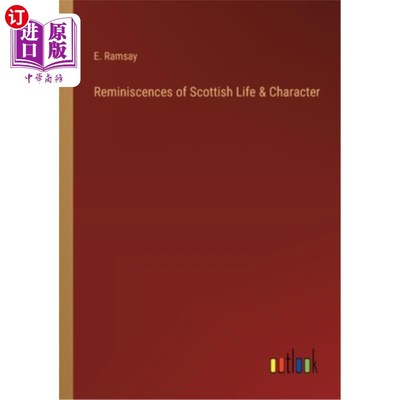 海外直订Reminiscences of Scottish Life & Character 苏格兰人生活与性格的回忆