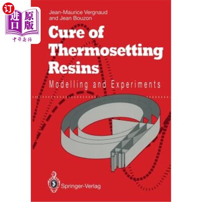 海外直订Cure of Thermosetting Resins: Modelling and Experiments 热固性树脂的固化：模型和实验