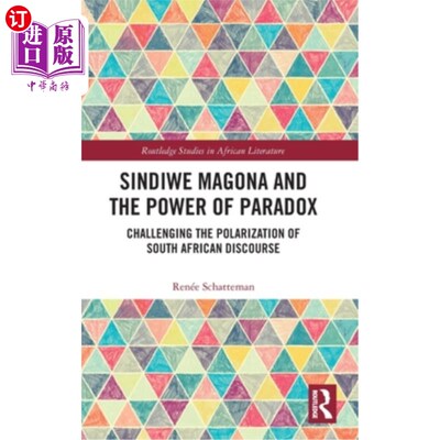 海外直订Sindiwe Magona and the Power of Paradox: Challenging the Polarization of South A Sindiwe Ma