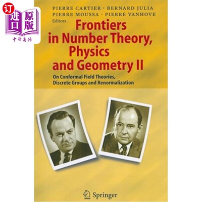 海外直订Frontiers in Number Theory, Physics, and Geometry II: On Conformal Field Theorie 数论、物理和几何前沿2:共形
