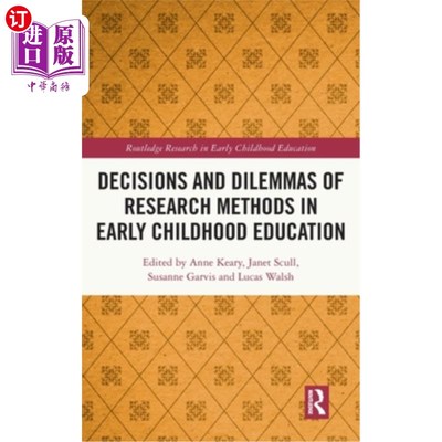 海外直订Decisions and Dilemmas of Research Methods in Early Childhood Education 幼儿教育研究方法的抉择与困境