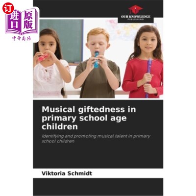 海外直订Musical giftedness in primary school age children 小学年龄儿童的音乐天赋
